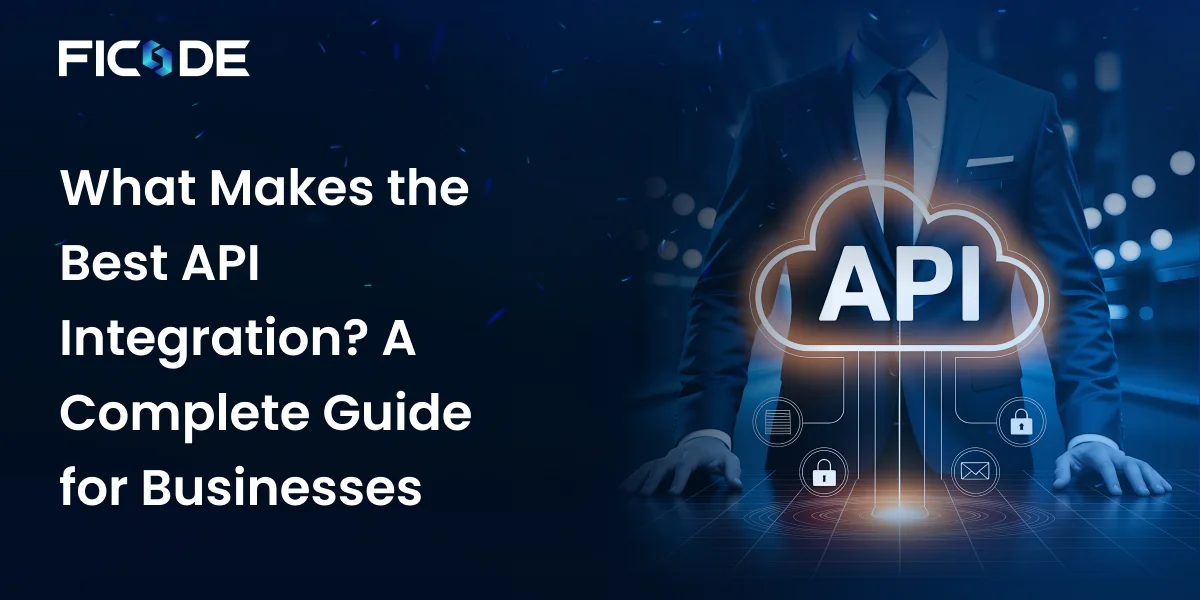 Best API Integration: Complete Guide for Businesses